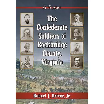 博客來-The Confederate Soldiers of Rockbridge County, Virginia: A Roster