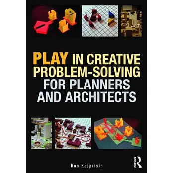 博客來-Play in Creative Problem-Solving for Planners and Architects