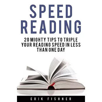 博客來-Speed Reading: 20 Mighty Tips to Triple Your Reading Speed in Less ...