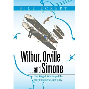 博客來-Wilbur, Orville . . . and Simone: The Seagull Who Helped the Wright ...