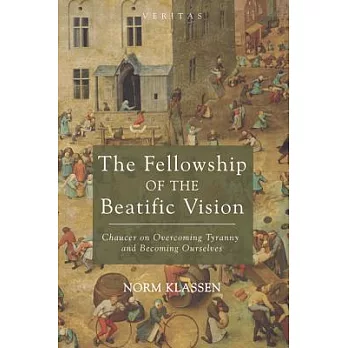 博客來-The Fellowship of the Beatific Vision: Chaucer on Overcoming ...