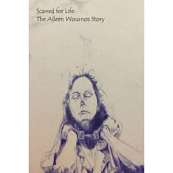 博客來-Scarred for Life: The Aileen Wournos Story