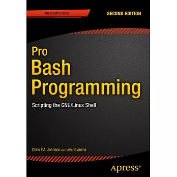 博客來-Pro Bash Programming, Second Edition: Scripting the Gnu/Linux Shell