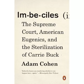 博客來-Imbeciles: The Supreme Court, American Eugenics, and the ...