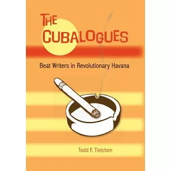 博客來-The Cubalogues: Beat Writers in Revolutionary Havana