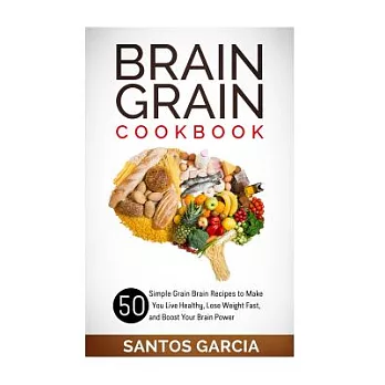 博客來-Brain Grain Cookbook: 50 Simple Grain Brain Recipes to Make You ...