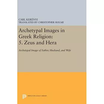 博客來-Zeus and Hera: Archetypal Image of Father, Husband, and Wife