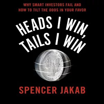 博客來-Heads I Win, Tails I Win: Why Smart Investors Fail and How to Tilt ...