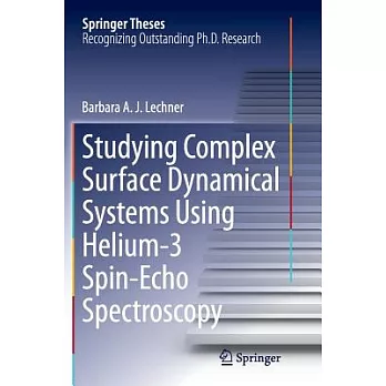博客來-Studying Complex Surface Dynamical Systems Using Helium-3 Spin-echo ...