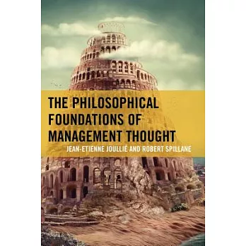 博客來-The Philosophical Foundations of Management Thought