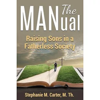 博客來-The Manual: Raising Sons in a Fatherless Society