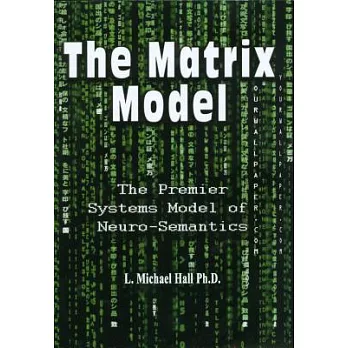 博客來-The Matrix Model: The Premier Systems Model of Neuro-semantics