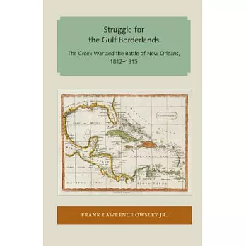 博客來-Struggle for the Gulf Borderlands: The Creek War and the Battle of ...