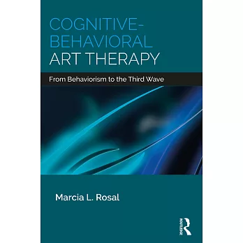 博客來-Cognitive-Behavioral Art Therapy: From Behaviorism to the Third Wave