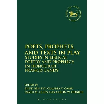 博客來-Poets, Prophets, and Texts in Play: Studies in Biblical Poetry and ...