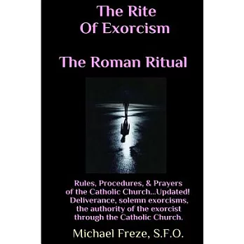 博客來-The Rite of Exorcism the Roman Ritual: Rules, Procedures, Prayers ...