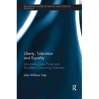 博客來-Liberty, Toleration and Equality: John Locke, Jonas Proast and the ...