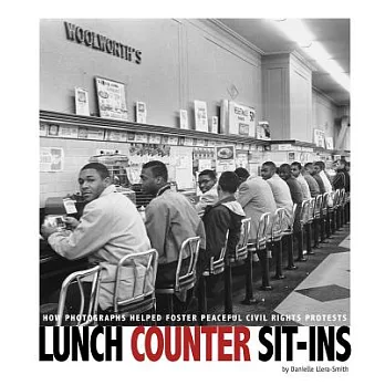 博客來-Lunch Counter Sit-Ins: How Photographs Helped Foster Peaceful Civil ...