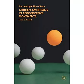 博客來-African Americans in Conservative Movements: The Inescapability of Race