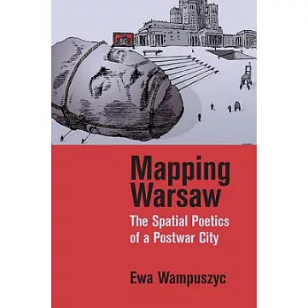 博客來-Mapping Warsaw: The Spatial Poetics of a Postwar City