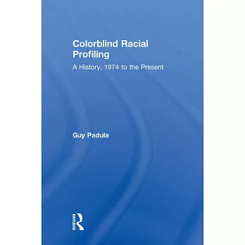 博客來-Colorblind Racial Profiling: A History, 1974 to the Present
