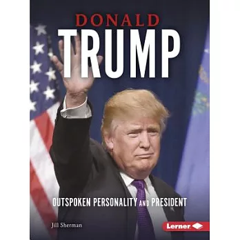 博客來-Donald Trump: Outspoken Personality and President
