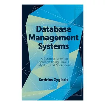 博客來-Database Management Systems: A Business-Oriented Approach Using Oracle, MySQL and MS Access