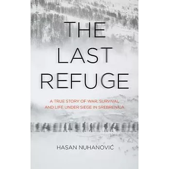 博客來-The Last Refuge: A True Story of War, Survival and Life Under Siege ...