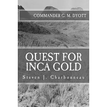 博客來-Quest for Inca Gold: Commander G. M. Dyott’s 1947 Llanganati Expedition