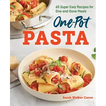 博客來-One-Pot Pasta Cookbook: 65 Super Easy Recipes for One-And-Done Meals