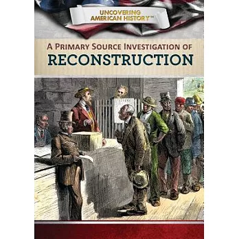 博客來-A Primary Source Investigation of Reconstruction