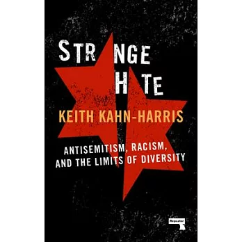 博客來-Strange Hate: Antisemitism, Racism and the Limits of Diversity