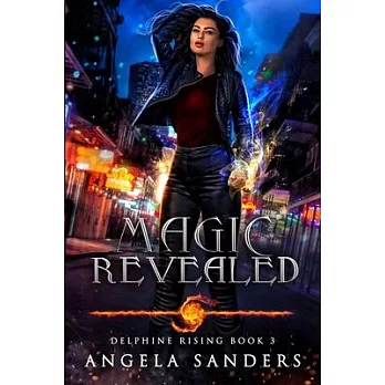 博客來-Magic Revealed (Delphine Rising Book 3)