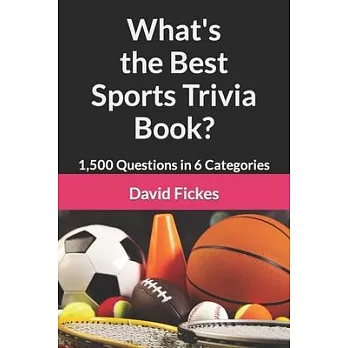 博客來-Whats the Best Sports Trivia Book?: 1,500 Questions in 6 Categories