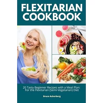 博客來-Flexitarian Cookbook: 20 Tasty Beginner Recipes with a Meal Plan ...