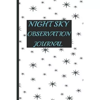 博客來-Night Sky Observation Journal: A Beginners Astronomers Notebook ...