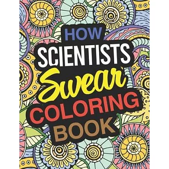 博客來-How Scientists Swear Coloring Book: Scientist Coloring Book For Adults
