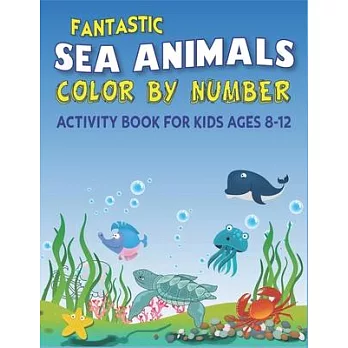 博客來-Fantastic Amazing Sea Animals Color by Number Activity Book for ...