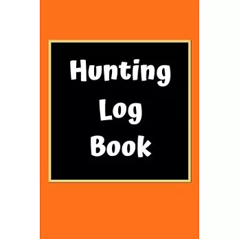 博客來-Hunting Log Book: Hunting Journal Log Book Notebook - Record Hunts For Deer Wild Boar ...