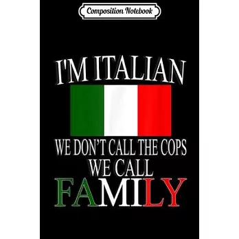 博客來-Composition Notebook: I’’m Italian - We Don’’t Call The Cops We ...