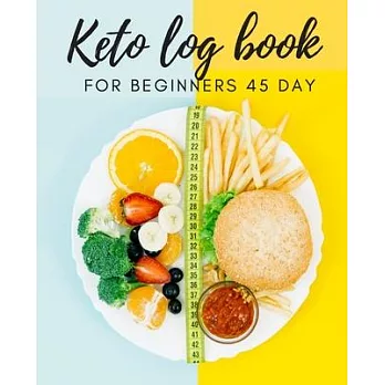 博客來-Keto log book for beginners 45 day: Daily Food and Exercise Journal ...