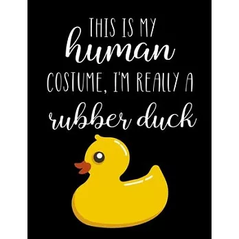 博客來-This Is My Human Costume, I’’m Really A Rubber Duck: Funny ...
