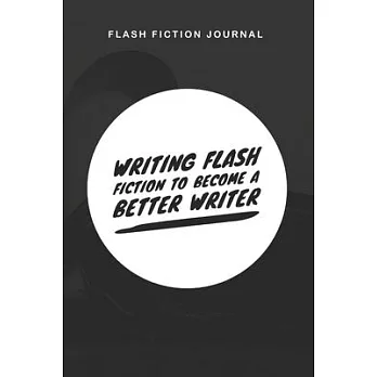 博客來-Flash Fiction Journal -Writing a flash fiction to become a better ...
