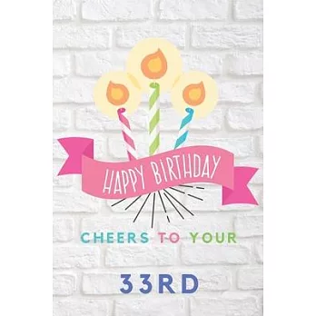博客來-Happy Birthday Cheers To Your 33rd: 33rd Birthday Gift / Journal / Notebook / Diary / Unique ...