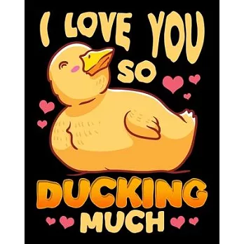 博客來-I Love You So Ducking Much: Cute & Funny I Love You So Ducking Much ...