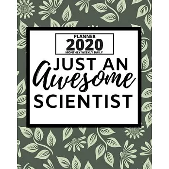 博客來-Just An Awesome Scientist: 2020 Planner For Scientist, 1-Year Daily ...
