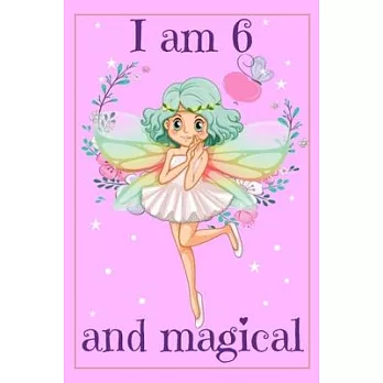 博客來-I am 6 and Magical: A Fairy Birthday Gift Journal for 6 Years Old ...