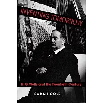 博客來-Inventing Tomorrow: H. G. Wells and the Twentieth Century