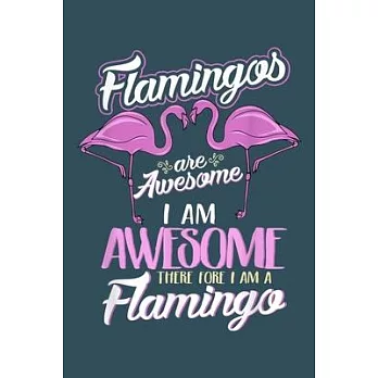 博客來-Flamingos are awesome I am awesome therefore i am a Flamingo ...