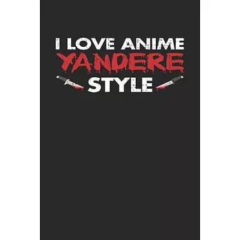 博客來-I Love Anime Yandere Style: Notebook A5 for Anime Merchandise and ...